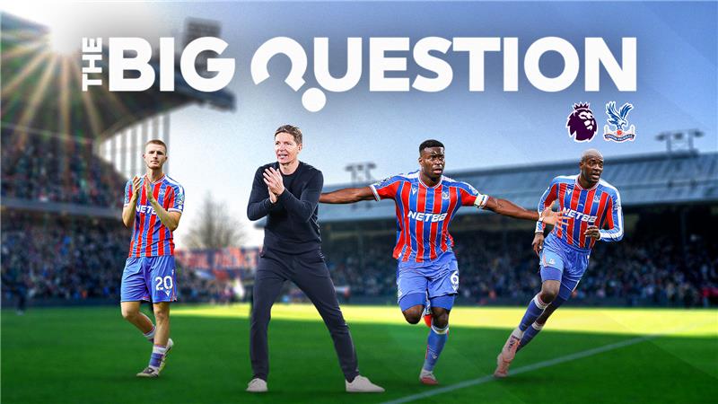 The Big Question: How high can Crystal Palace fly under Oliver Glasner?
